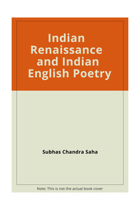 Indian Renaissance and Indian English Poetry: Buy Indian Renaissance ...