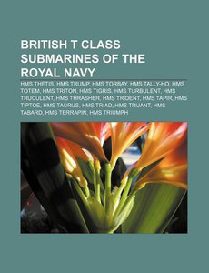 British T Class Submarines of the Royal Navy: Buy British T Class ...