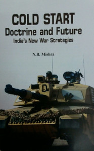 COLD START DOCTRINE AND FUTURE INDIA'S NEW WAR STRATEGIES: Buy COLD ...