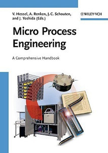Micro Process Engineering, 3 Volume Set - A Comprehensive Handbook 3 ...