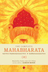 The Complete Mahabharata - Santi Parva: Rajadharmanusasana Parva ...