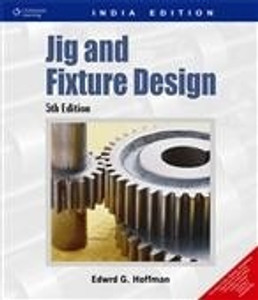 Jig & Fixture Design 5th Edition: Buy Jig & Fixture Design 5th Edition ...