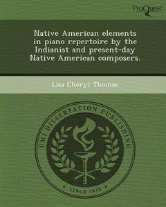 Native American Elements in Piano Repertoire by the Indianist and ...