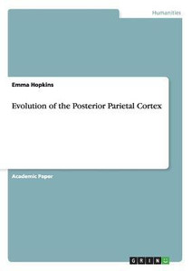 Evolution of the Posterior Parietal Cortex: Buy Evolution of the ...