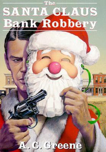 The Santa Claus Bank Robbery: Buy The Santa Claus Bank Robbery by ...