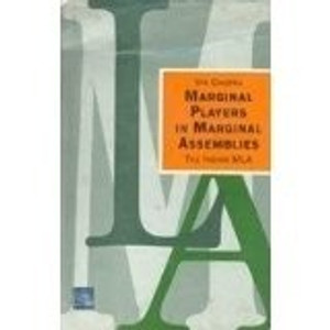 Marginal Players In Marginal Assemblies: The Indian MLA: Buy Marginal ...
