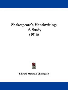 Shakespeare's Handwriting: Buy Shakespeare's Handwriting by Thompson ...