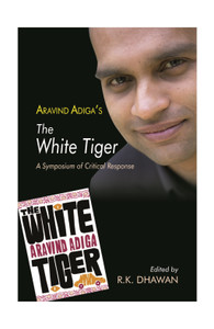 Aravind Adiga's The White Tiger: Critical Response: Buy Aravind Adiga's ...