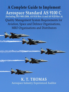 A Complete Guide to Implement Aerospace Standard AS 9100 C - Including ...