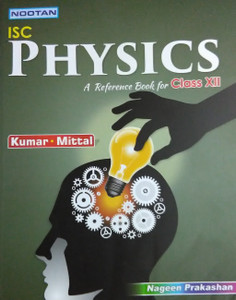 NOOTAN ISC PHYSICS CLASS XII: Buy NOOTAN ISC PHYSICS CLASS XII by KUMAR ...