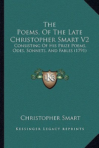The Poems, of the Late Christopher Smart V2: Buy The Poems, of the Late ...
