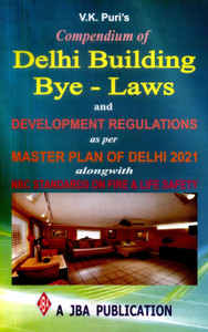 Compendium of Delhi Building Bye - Laws and Development Regulations as ...