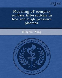 Modeling of Complex Surface Interactions in Low and High Pressure ...