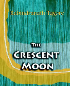 The Crescent Moon (1913): Buy The Crescent Moon (1913) by Tagore ...