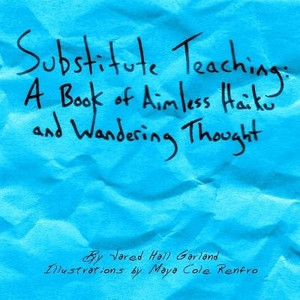 Substitute Teaching: Buy Substitute Teaching by Garland Jared Hall at ...