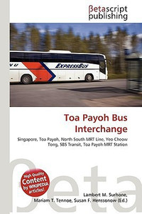 Toa Payoh Bus Interchange: Buy Toa Payoh Bus Interchange by Surhone ...