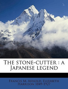 The Stone-Cutter: Buy The Stone-Cutter by Arnold Francis M at Low Price ...