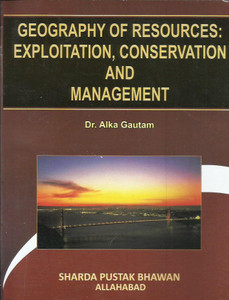 GEOGRAPHY OF RESOURCES : EXPLOITATION CONSERVATION AND MANAGEMENT: Buy ...