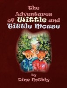 The Adventures of Wittle and Tittle Mouse: Buy The Adventures of Wittle ...