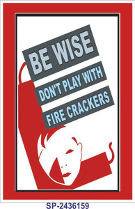 SignageShop Be wise don't play with fire crackers Poster Emergency Sign ...