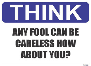 SignageShop Any Fool Can Be Careless How About You? Emergency Sign ...