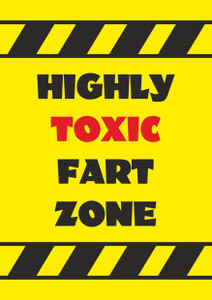 Highly Toxic Fart Zone Humor Poster (12 x 18 Inch) Paper Print - Humor ...