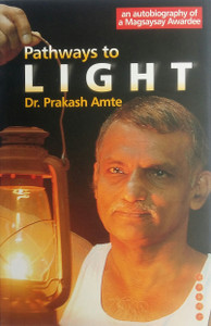 Pathways To Light: Buy Pathways To Light by Dr. Prakash Amte at Low ...