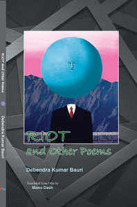 RIOT AND OTHER POEMS: Buy RIOT AND OTHER POEMS by DEBENDRA KUMAR BAURI ...