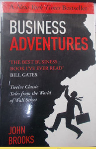 Business Adventures - Twelve Classic Tales from the World of Wall ...