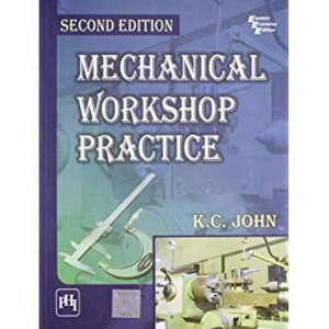 Mechanical Workshop Practice Buy Mechanical Workshop Practice By John