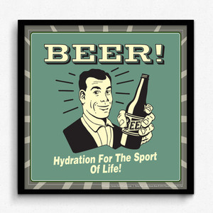 Wall Poster Beer! Hydration For The Sport Of Life! Paper Print ...