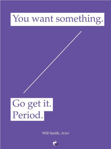 Wall Poster You Want Something. Go Get It - Will Smith Paper Print ...