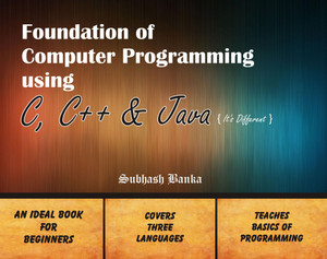 Foundation of Computer Programming Using C C++ and Java: Buy Foundation ...
