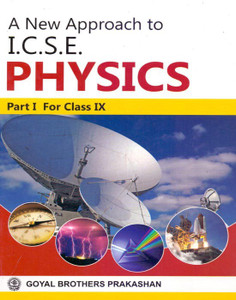 A New Approach To ICSE Physics Part I Class - 9: Buy A New Approach To ...