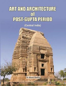 Art and architecture of post gupta period: Buy Art and architecture of ...
