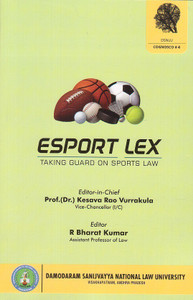 DSNLU's Esport Lex : Taking Guard on Sports Law by Prof. Kesava Rao ...