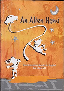 An Alien Hand - Supplementary Reader In English For Class - 7 - 754 ...
