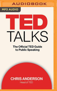 Ted Talks: The Official Ted Guide to Public Speaking: Buy Ted Talks ...