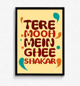 Tere Mooh Mein Ghee Shakar Matte Poster, 12x18 inches Matte Print [HD ...