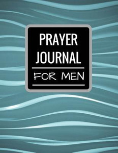 Prayer Journal For Men: Buy Prayer Journal For Men by Passmore Ann at ...