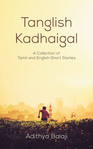 Tanglish Kadhaigal: Buy Tanglish Kadhaigal by Adithya Balaji at Low ...