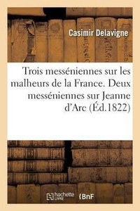 Trois Mess?niennes Sur Les Malheurs de la France. Deux Mess?niennes Sur ...