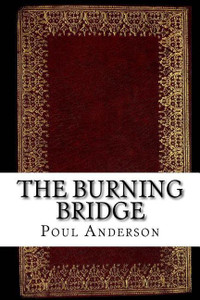 The Burning Bridge: Buy The Burning Bridge by Anderson Poul William at ...