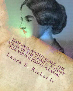 Florence Nightingale, the angel of the Crimea; a story for young people ...