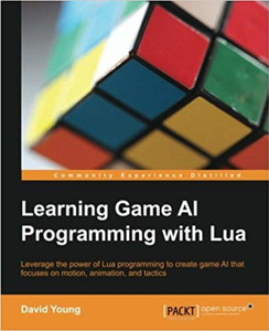Learning Game AI Programming With Lua: Buy Learning Game AI Programming ...