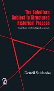The Subaltern Subject In Structured Historical Process: Towards An ...