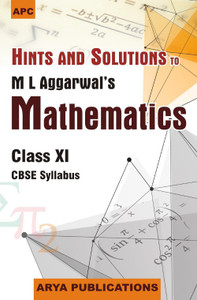 Hints and Solutions to M. L. Aggarwal's Mathematics (Class - 11) 3rd ...