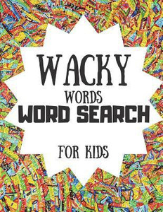 Wacky Words Word Search For Kids: Buy Wacky Words Word Search For Kids ...