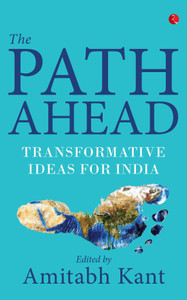The Path Ahead - Transformative Ideas for India: Buy The Path Ahead ...