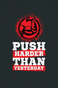 Push harder than yesterday - Motivational Quote Wall Poster Paper Print ...